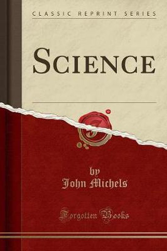 Science (Classic Reprint) | 9781330869529 | John Michels | Boeken | bol.com