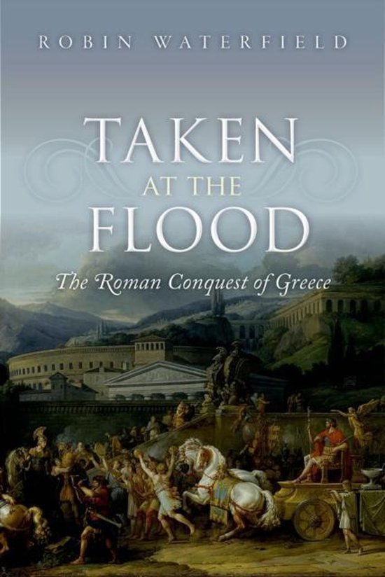 Taken at the Flood | 9780199656462 | Robin Waterfield | Boeken | bol.com