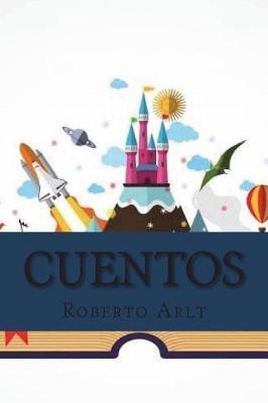 Cuentos, Roberto Arlt | 9781723489396 | Boeken | bol.com