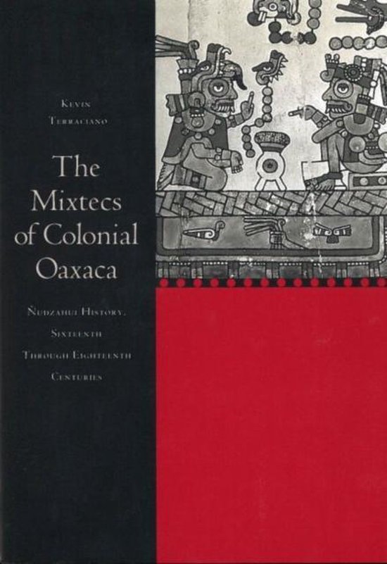 The Mixtecs of Colonial Oaxaca | 9780804737562 | Kevin Terraciano ...