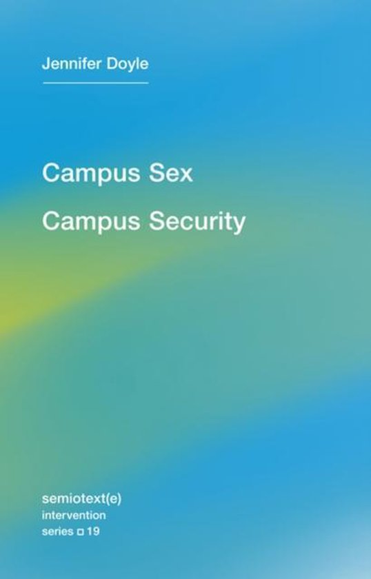 Campus Sex Campus Security Jennifer Doyle 9781584351696 Boeken