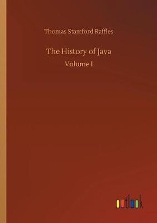 The History of Java, Thomas Stamford Raffles | 9783732673438 | Boeken | bol