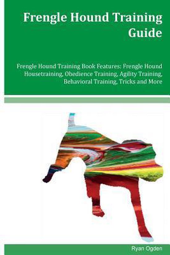 Frengle Hound Training Guide Frengle Hound Training Book Features, Ryan ...
