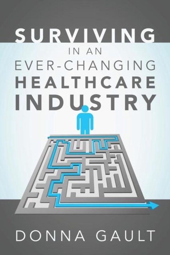 Surviving in a Ever-Changing Healthcare Industry, Donna Gault ...
