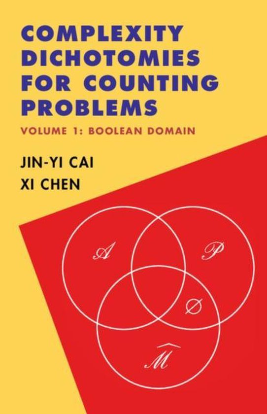 Complexity Dichotomies for Counting Problems | 9781107062375 | Jin-Yi Cai | Boeken | bol.com