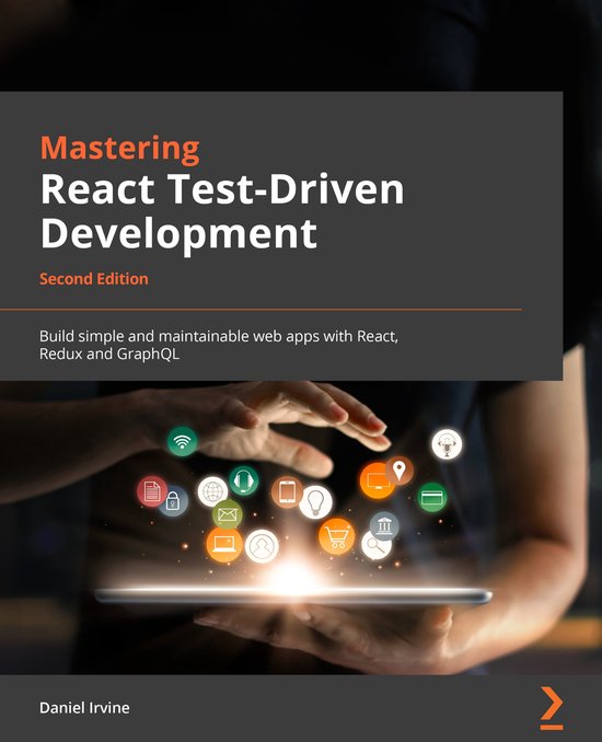 Mastering React Test-Driven Development - Second Edition (ebook ... Mastering React Test-Driven Development - Second Edition (ebook ...