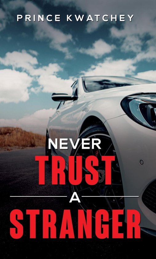 Never Trust a Stranger (ebook), Prince Kwatchey | 9781802275827 ...