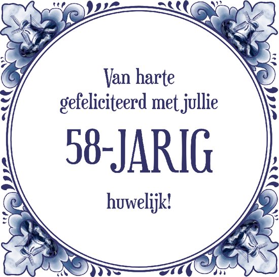 Tegeltje met Tekst Van harte gefeliciteerd met jullie 58 jarig huwelijk ...