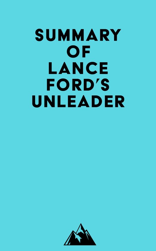 Summary of Lance Ford's UnLeader (ebook), Everest Media | 9798822517530 ...