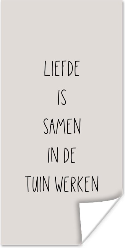 Poster Liefde Is Samen In De Tuin Werken Tekst Liefde Quotes