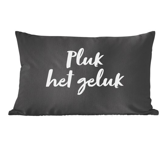Sierkussens - Kussentjes Woonkamer - 60x40 cm - Tekst - Pluk het geluk ...