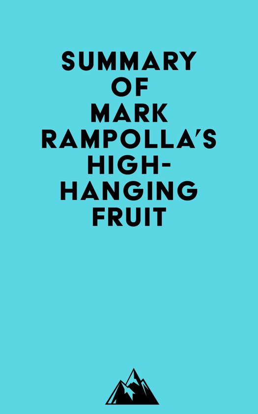 Summary of Mark Rampolla's High-Hanging Fruit (ebook), Everest Media ...
