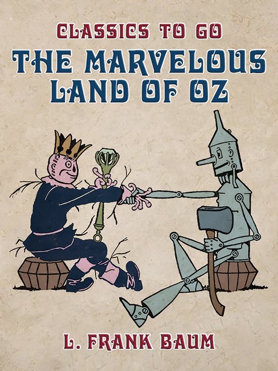 Classics To Go - The Marvelous Land of Oz (ebook), L. Frank Baum ...