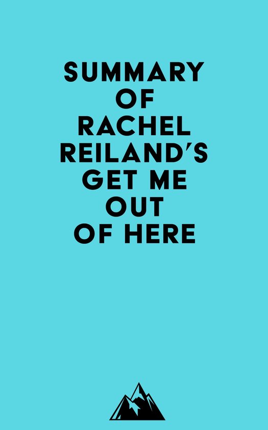 Summary of Rachel Reiland's Get Me Out of Here (ebook), Everest Media ...