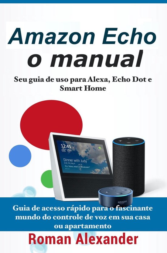 Sistema Smart Home 1 - Amazon Echo: o manual - Seu guia de uso para ...