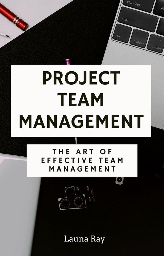 Project Team Management (ebook), Launa Ray | 9798201040871 | Boeken ...