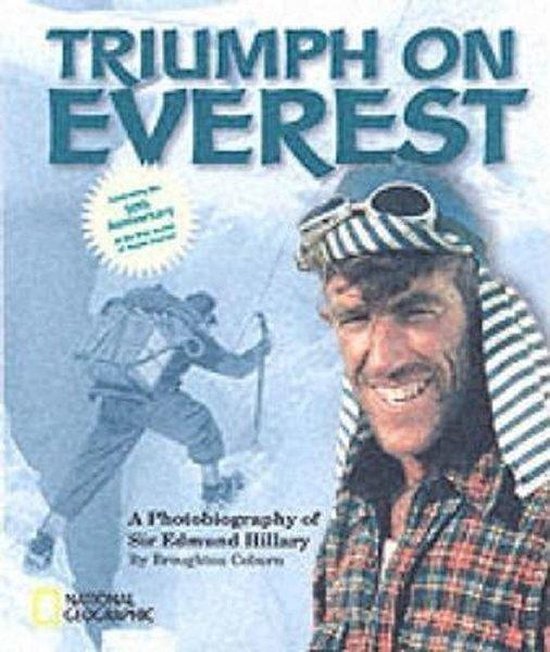 Triumph on Everest: A Photobiography of Sir Edmund Hillary, Broughton ...