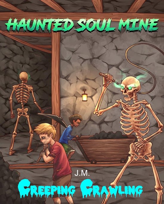 Creeping Crawling 2 - Haunted Soul Mine (ebook), J M | 9798201167400 ...