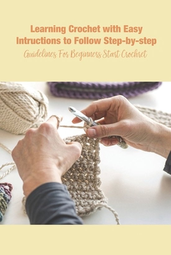 Learning Crochet with Easy Intructions to Follow Step-by-step ...