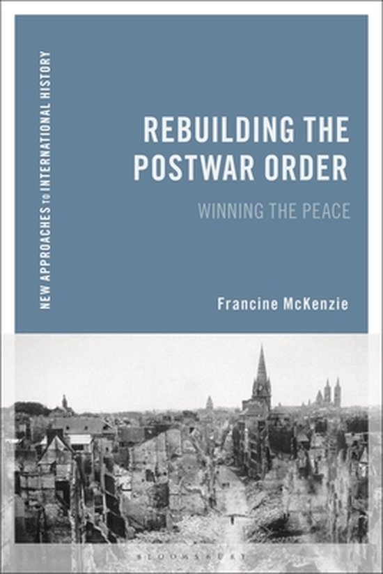 Rebuilding the Postwar Order: Peace, Security and the Un-System ...