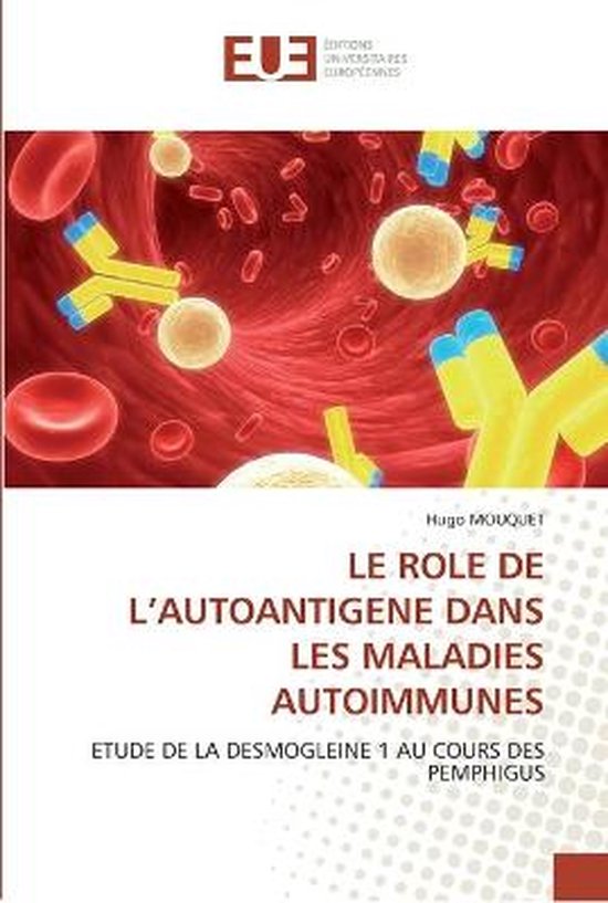 LE ROLE DE L'AUTOANTIGENE DANS LES MALADIES AUTOIMMUNES, Mouquet-H ...