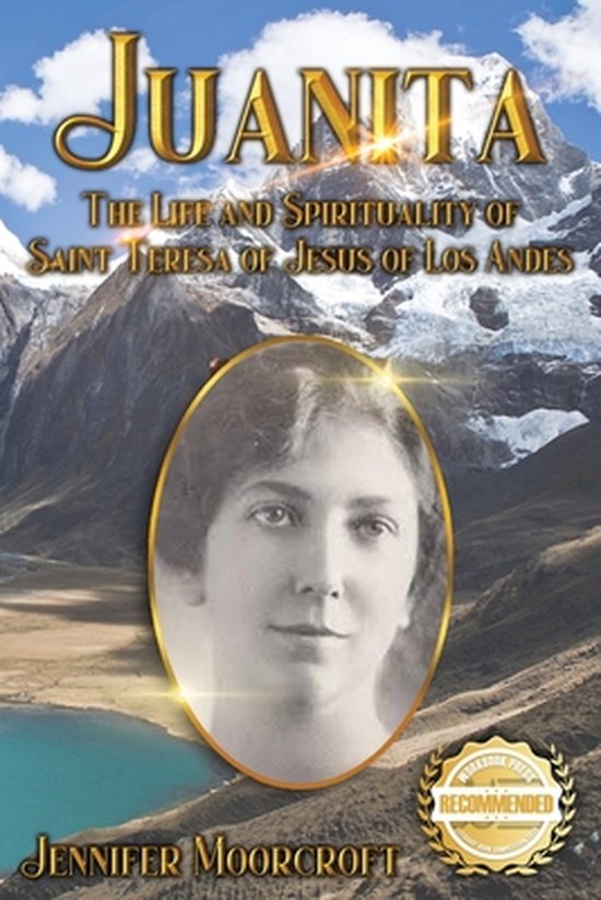 Juanita: The Life and Spirituality of Saint Teresa of Jesus of Los ...