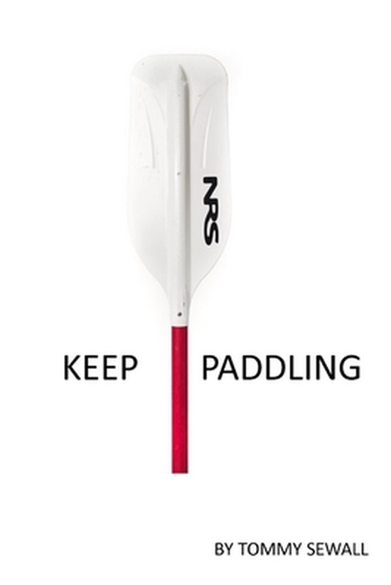 Keep Paddling | 9780578193502 | Tommy Sewall | Boeken | bol
