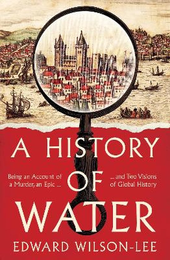 A History of Water, Edward Wilson-Lee | 9780008358228 | Boeken | bol.com