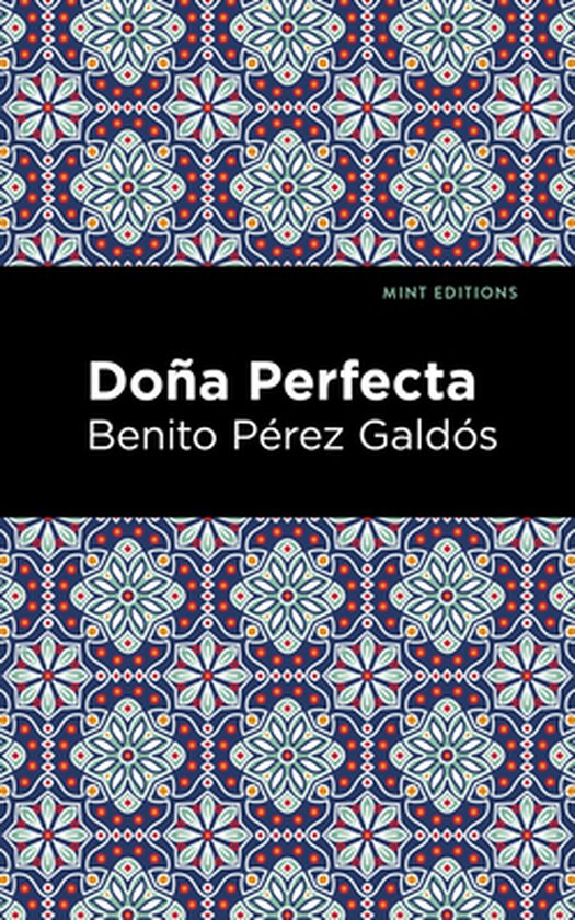 Dona Perfecta, Benito Perez Galdos | 9781513132778 | Boeken | bol.com