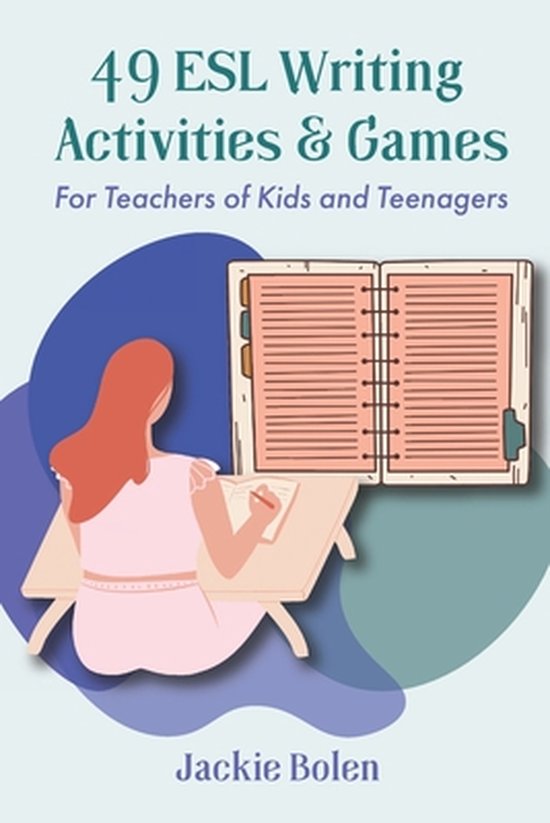 ESL Games and Activities for Kids- 49 ESL Writing Activities & Games ...