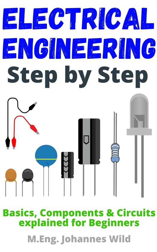 Electrical Engineering Step by Step (ebook), M.Eng. Johannes Wild ...