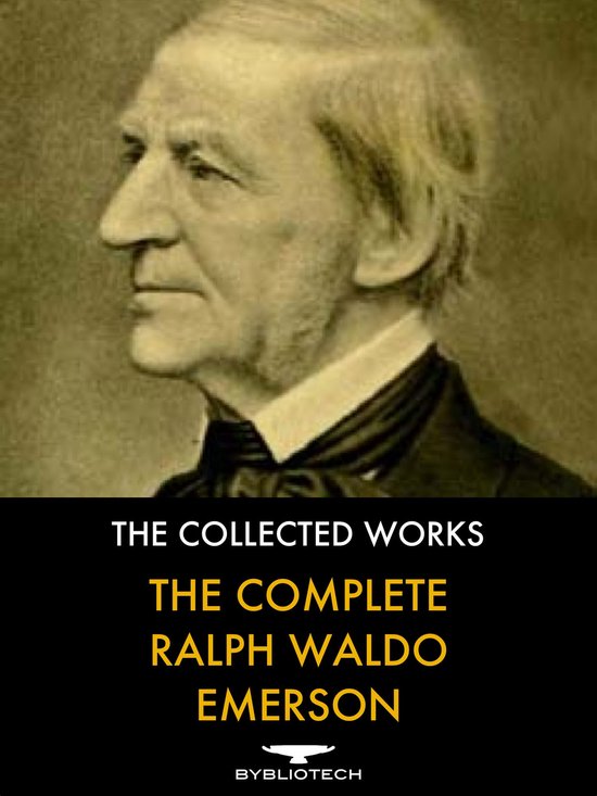 Bybliotech Classics - The Complete Ralph Waldo Emerson (ebook), Ralph ...
