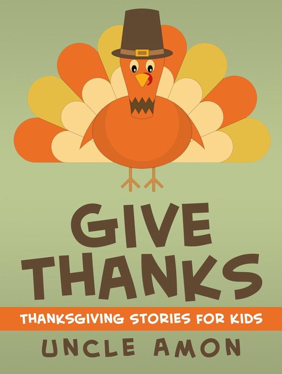 Give Thanks: Thanksgiving Stories for Kids (ebook), Uncle Amon ...