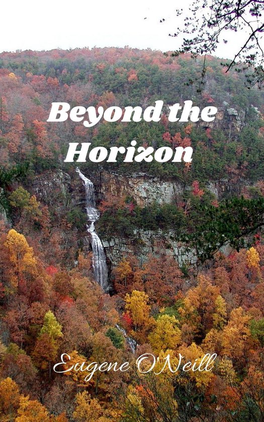 Beyond the Horizon (ebook), Eugene Gladstone O'Neill | 1230004271871 ...