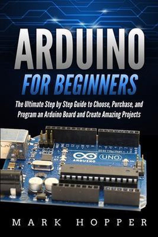 Arduino for Beginners | 9781677814558 | Mark Hopper | Boeken | bol.com