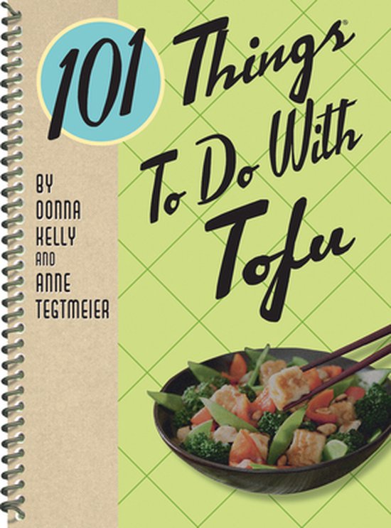 101 Things To Do With - 101 Things To Do With Tofu (ebook), Donna Kelly ...