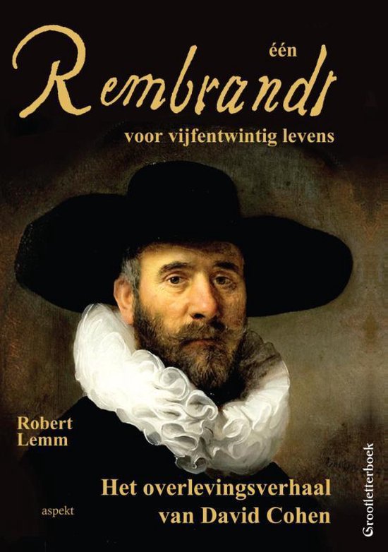 één Rembrandt voor vijfentwintig levens, Robert Lemm | 9789461535405 ...