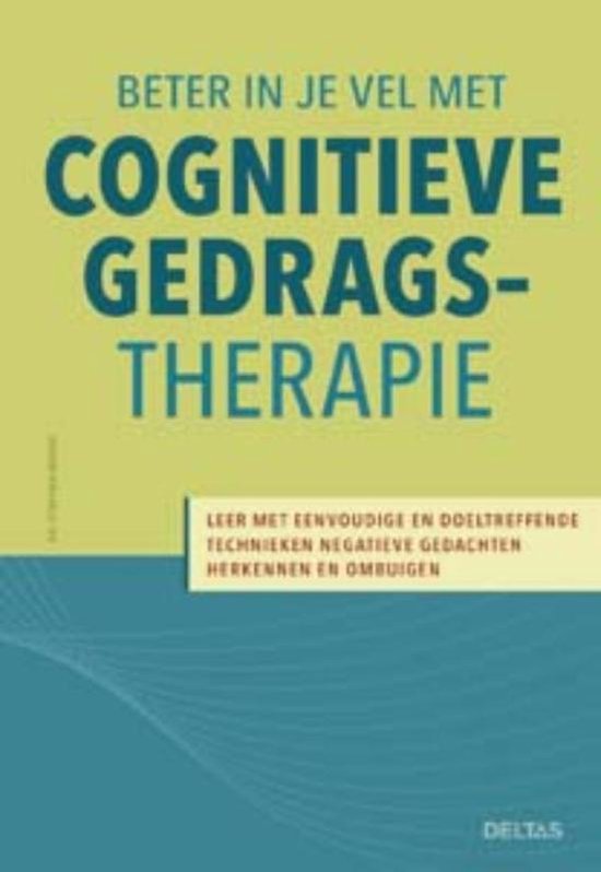 Beter in je vel met cognitieve gedragstherapie, Stephen Briers ...
