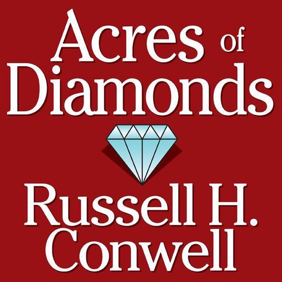 Acres of Diamonds, Russel Conwell | 9781596590526 | Boeken | bol.com