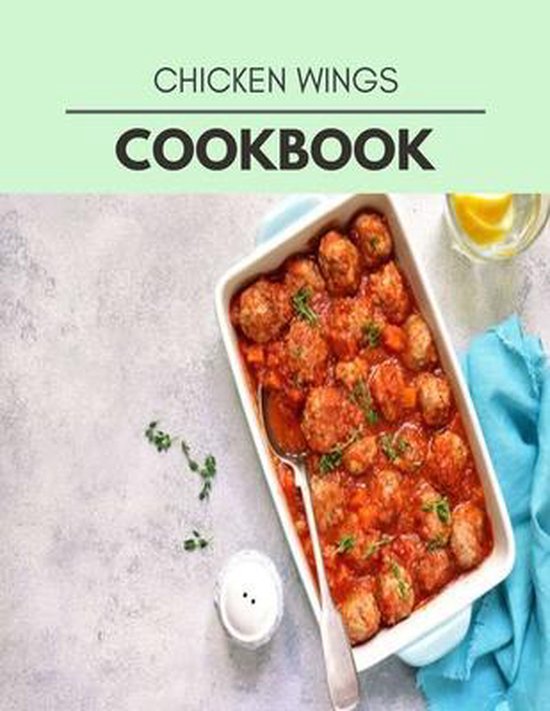 Chicken Wings Cookbook, Maria Rutherford | 9798566999609 | Boeken | bol.com