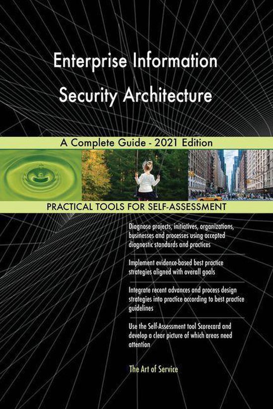 Enterprise Information Security Architecture A Complete Guide - 2021 ...