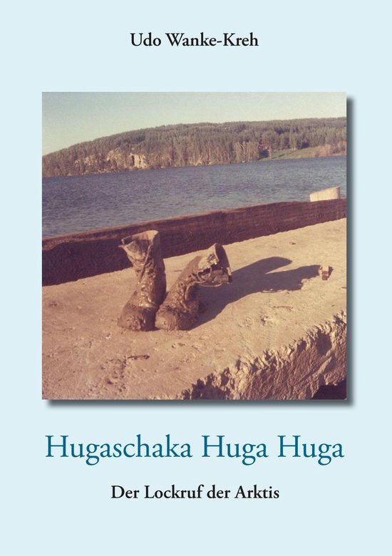 Hugaschaka Huga Huga (ebook), Udo Wanke-Kreh | 9783739299044 | Boeken | bol