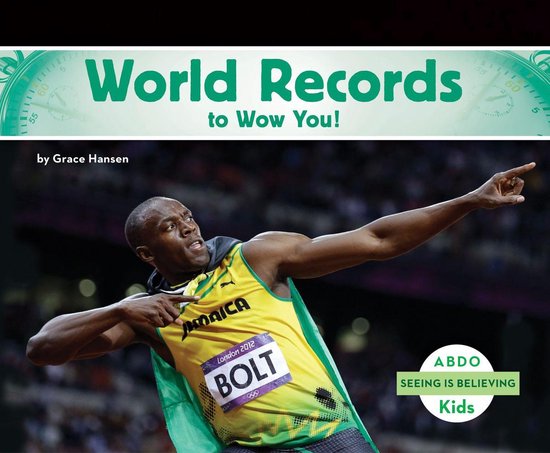 Seeing is Believing - World Records to Wow You! (ebook), Grace Hansen ...