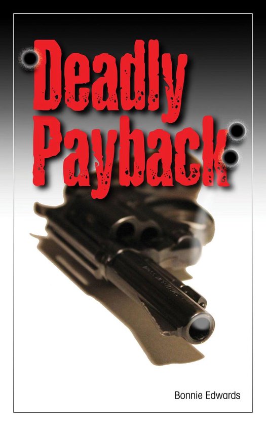 Deadly Duo 1 - Deadly Payback (ebook), Bonnie Edwards | 9781311617927 | Boeken | bol.com
