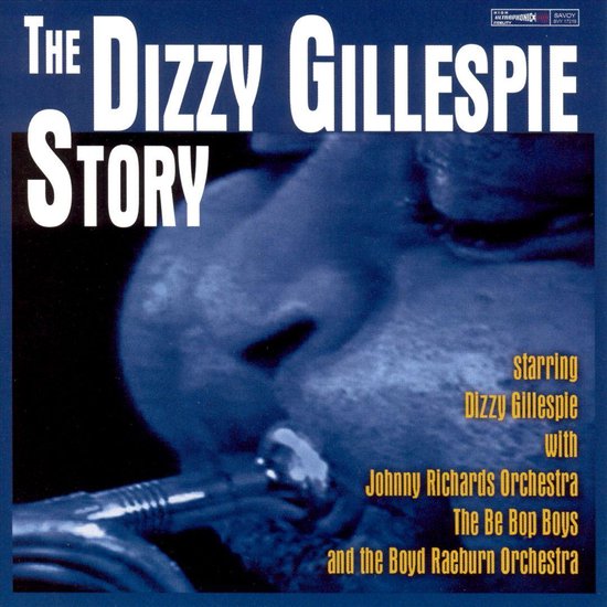 Dizzy Gillespie Story, Dizzy Gillespie | Muziek | bol