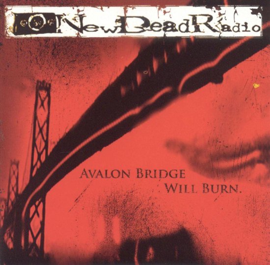 Avalon Bridge Will Burn, New Dead Radio | CD (album) | Muziek | bol.com