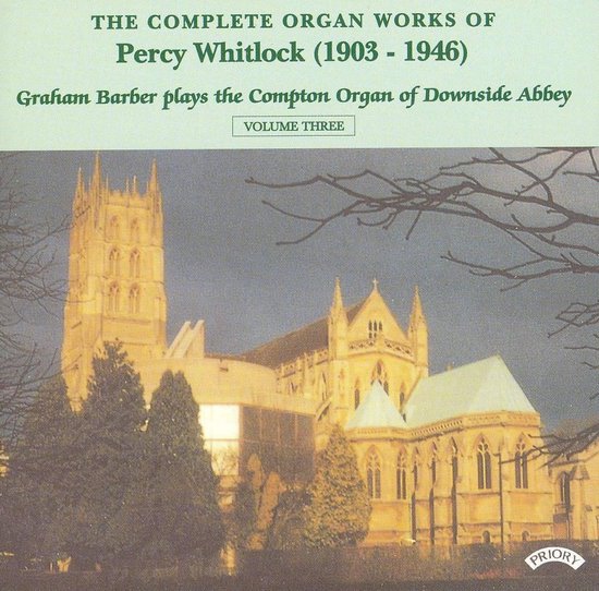 Complete Organ Works Of Percy Whitlock - Vol 3 - The Compton Organ Of ...