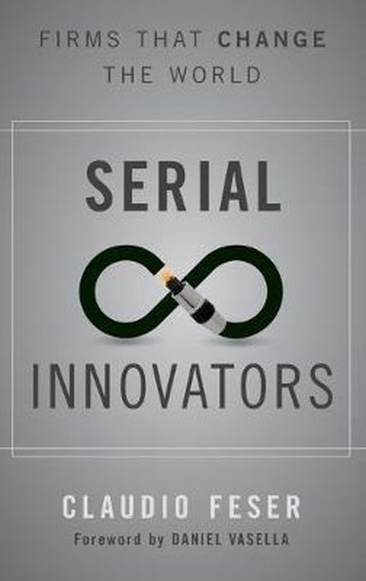 Serial Innovators, Claudio Feser | 9781118149928 | Boeken | bol.com