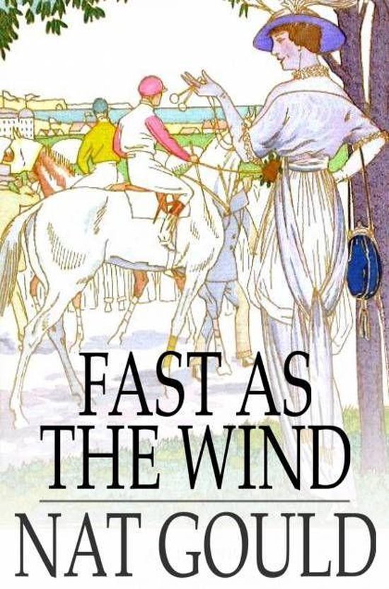 Fast as the Wind (ebook), Nat Gould | 9781775457503 | Boeken | bol.com