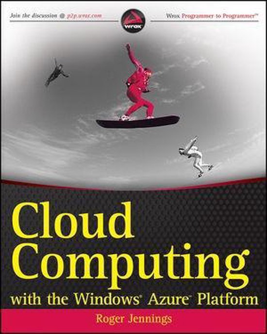 Cloud Computing with the Windows Azure Platform, Roger Jennings | 9780470506387 | Boeken | bol.com